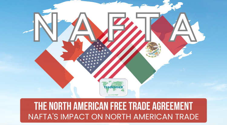 The North American Free Trade Agreement: NAFTA's Impact on North American Trade - USimportdata Blog