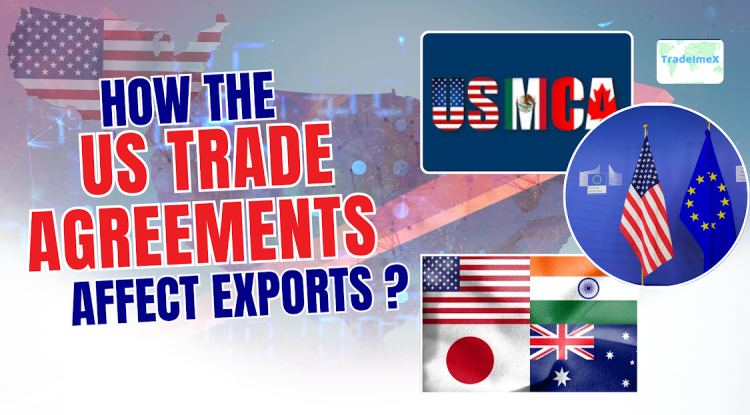 How the US Trade Agreements Affect Exports: USMCA, US-EU, & Indo ...