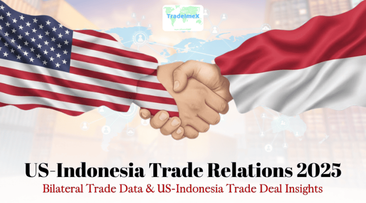 US-Indonesia Trade Relations 2025: Bilateral Trade Data & US-Indonesia ...